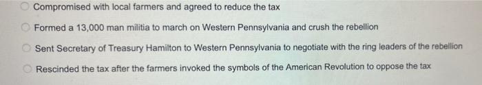 Solved in response to the whiskey rebellion of 1794 by the | Chegg.com