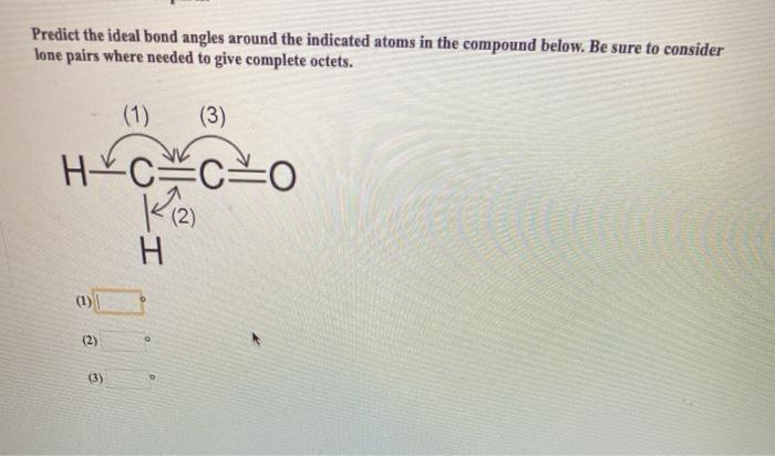 Solved Predict the ideal bond angles around the indicated | Chegg.com