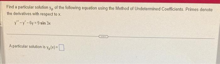 Solved Find a particular solution yp of the following | Chegg.com