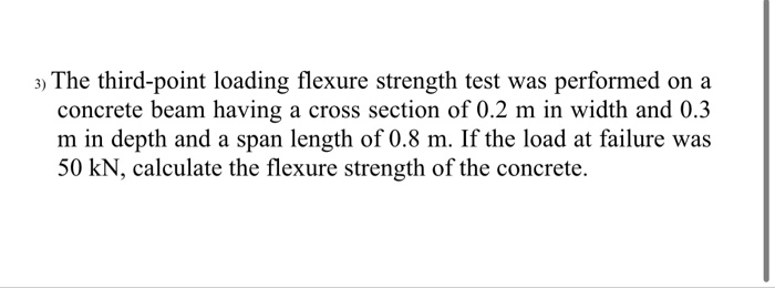 Solved 3) The third-point loading flexure strength test was | Chegg.com