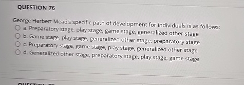Solved QUESTION 76George Herber Mead's specific path of | Chegg.com
