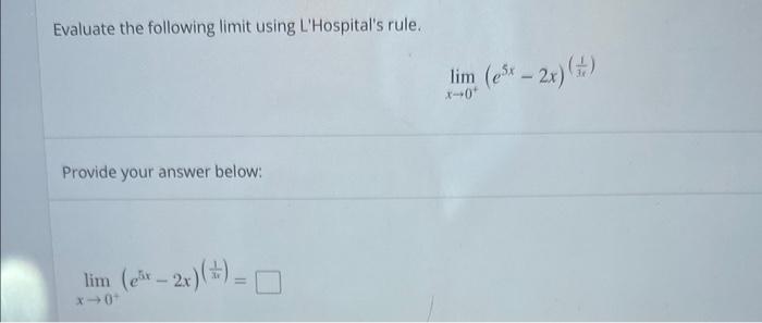 Solved Evaluate the following limit using L'Hospital's rule. | Chegg.com