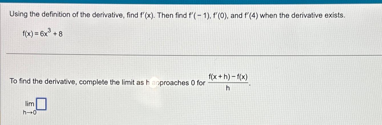 Solved Using the definition of the derivative, find f'(x). | Chegg.com