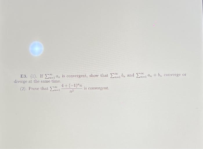 Solved E3. (1). If ( sum_{n=1}^{infty} a_{n} ) is | Chegg.com