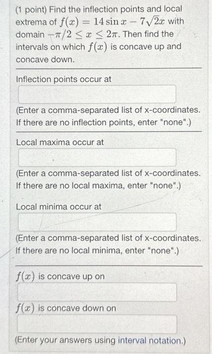Solved ( 1 point) Find the inflection points and local | Chegg.com
