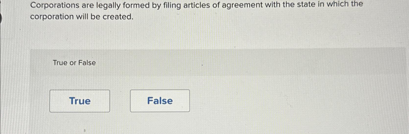 Solved Corporations are legally formed by filing articles of | Chegg.com