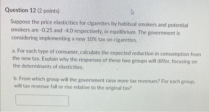 Solved Suppose the price elasticities for cigarettes by | Chegg.com