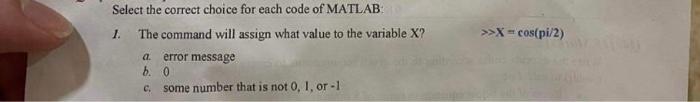 Solved Select the correct choice for each code of MATLAB 1. | Chegg.com