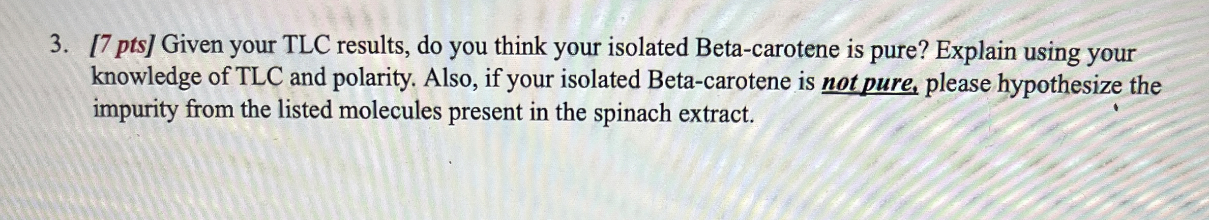 Solved [7 ﻿pts] ﻿Given your TLC results, do you think your | Chegg.com