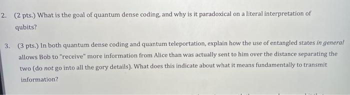 Solved (2 pts.) What is the goal of quantum dense coding, | Chegg.com
