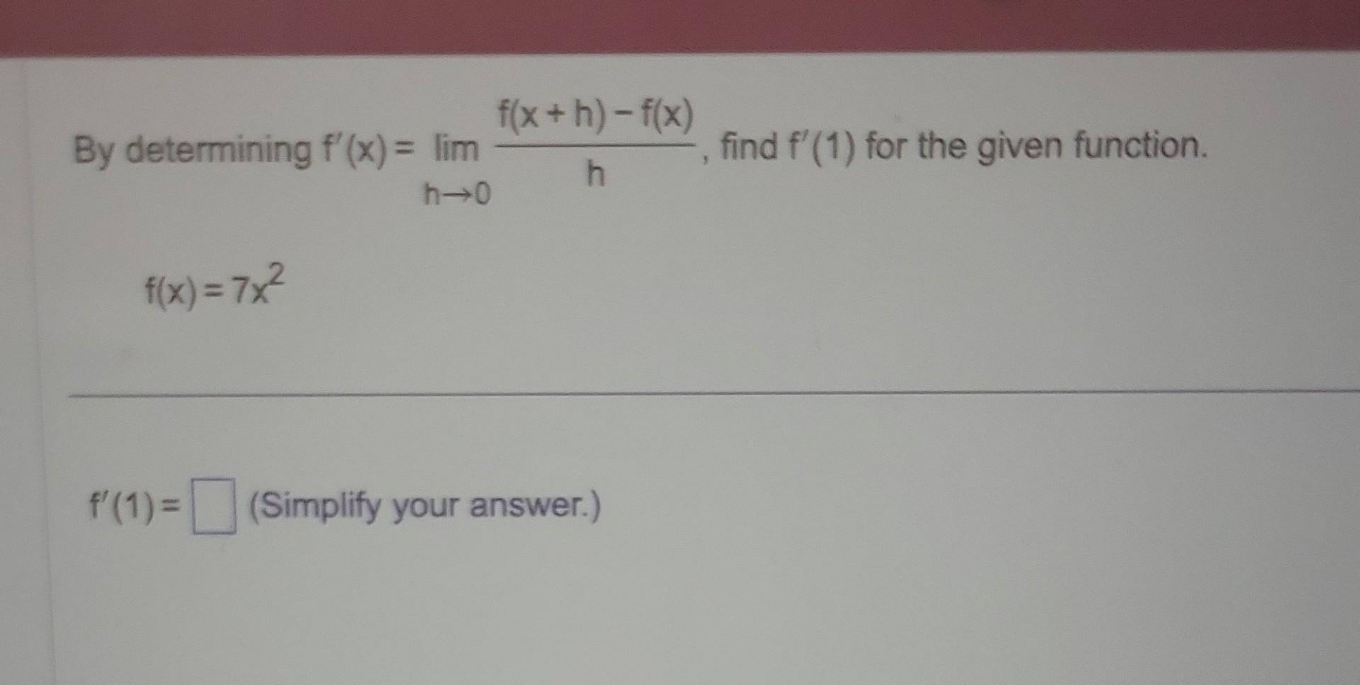 Solved By determining f′(x)=limh→0hf(x+h)−f(x), find f′(1) | Chegg.com