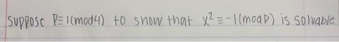 Solved Suppose P≡1(mod4) to show that x2≡−1(modP) is | Chegg.com