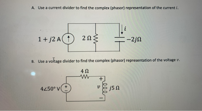 Solved A. Use a current divider to find the complex (phasor) | Chegg.com