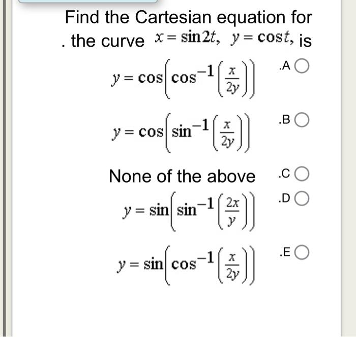 Solved Given the parametric equations x = 2t+t?, y = 4t – | Chegg.com