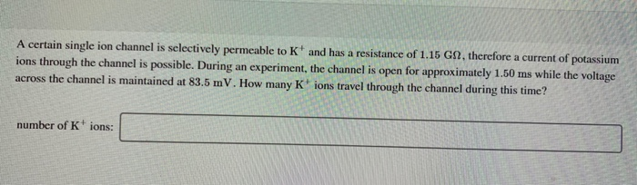 Solved A certain single ion channel is selectively permeable | Chegg.com