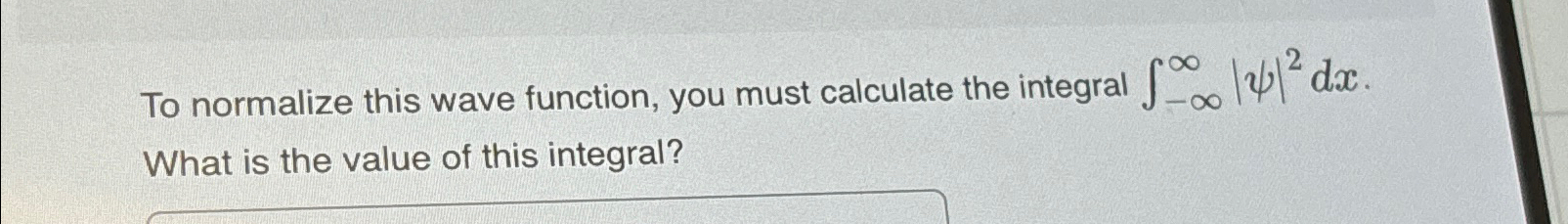 Solved To normalize this wave function, you must calculate | Chegg.com