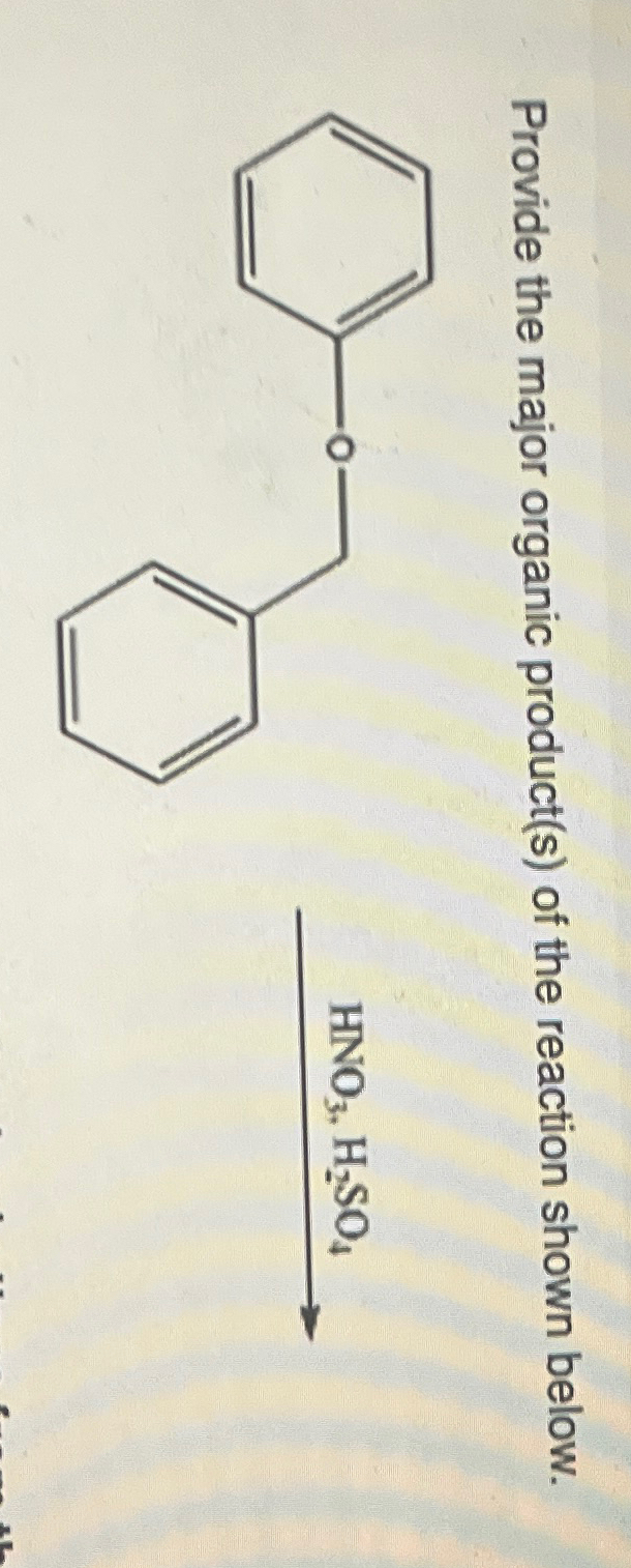 Solved Provide the major organic product(s) ﻿of the reaction | Chegg.com