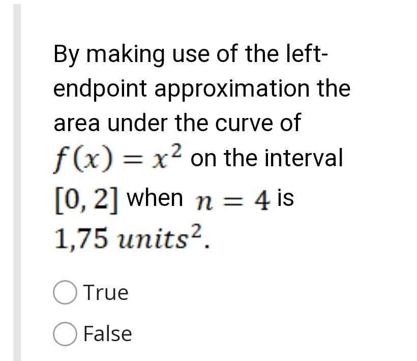Solved By making use of the left- endpoint approximation the | Chegg.com