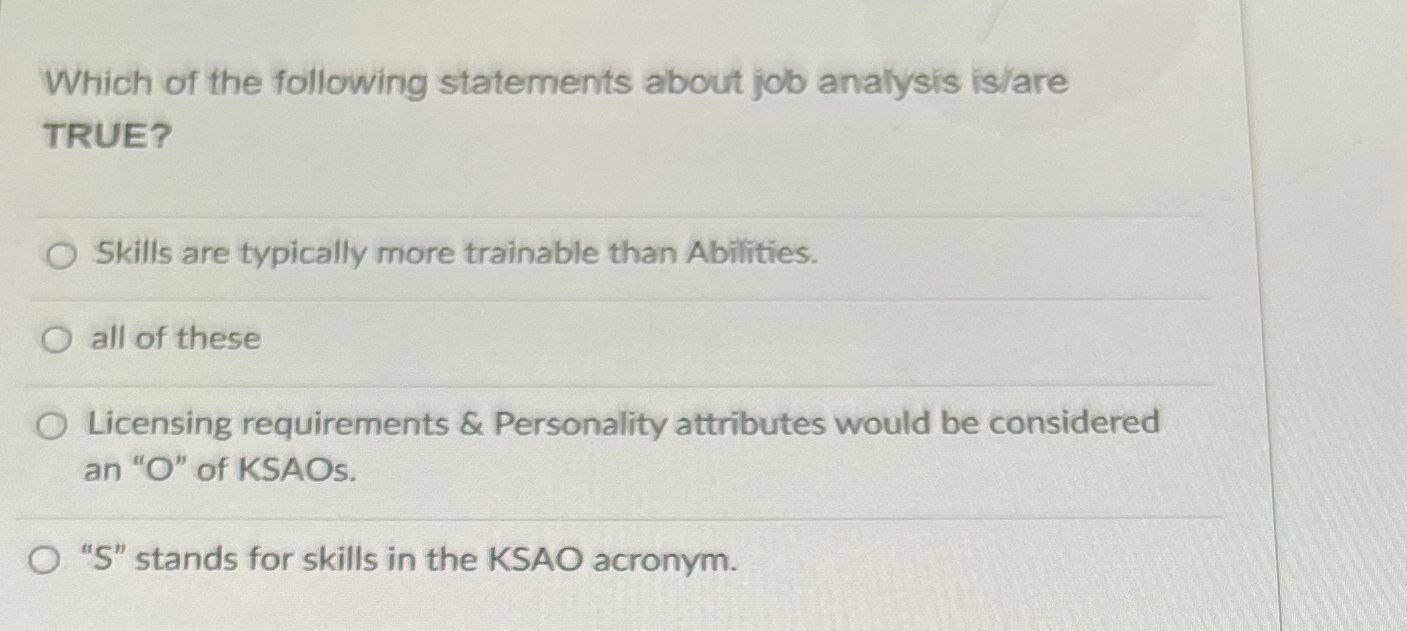 Solved Which of the following statements about job analysis | Chegg.com