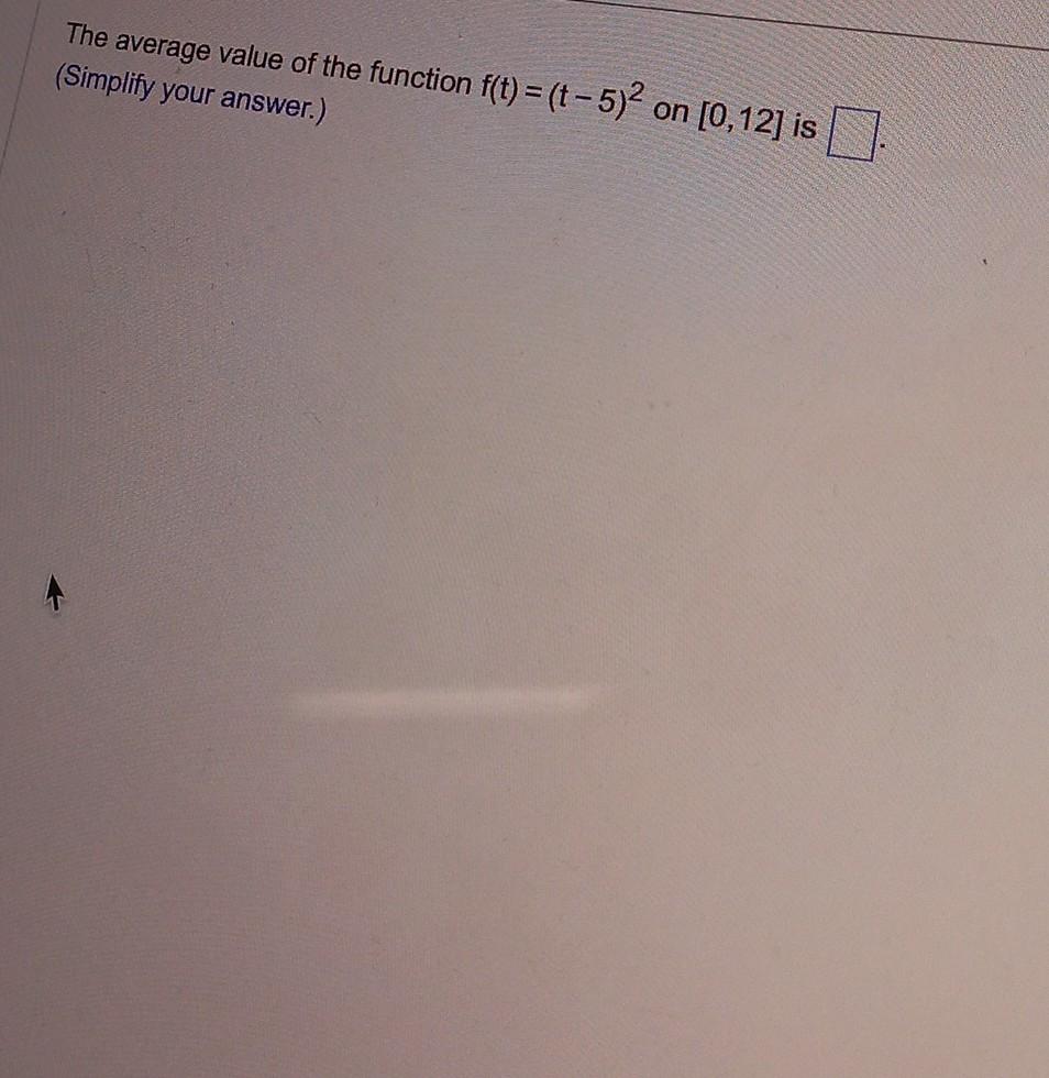 Solved The average value of the function f(t)=(t−5)2 on | Chegg.com