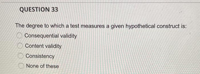 Solved The degree to which a test measures a given | Chegg.com