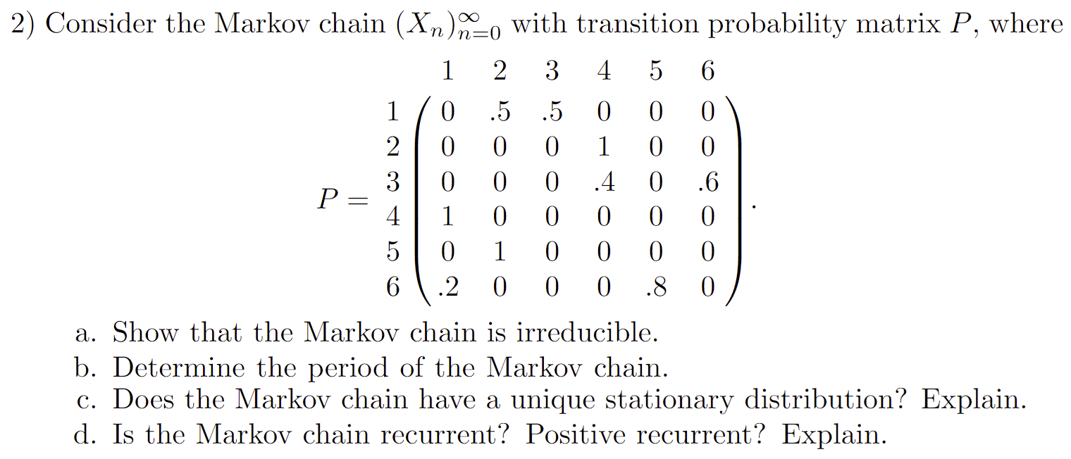 Solved Consider the Markov chain (xn)n=0∞ ﻿with transition | Chegg.com