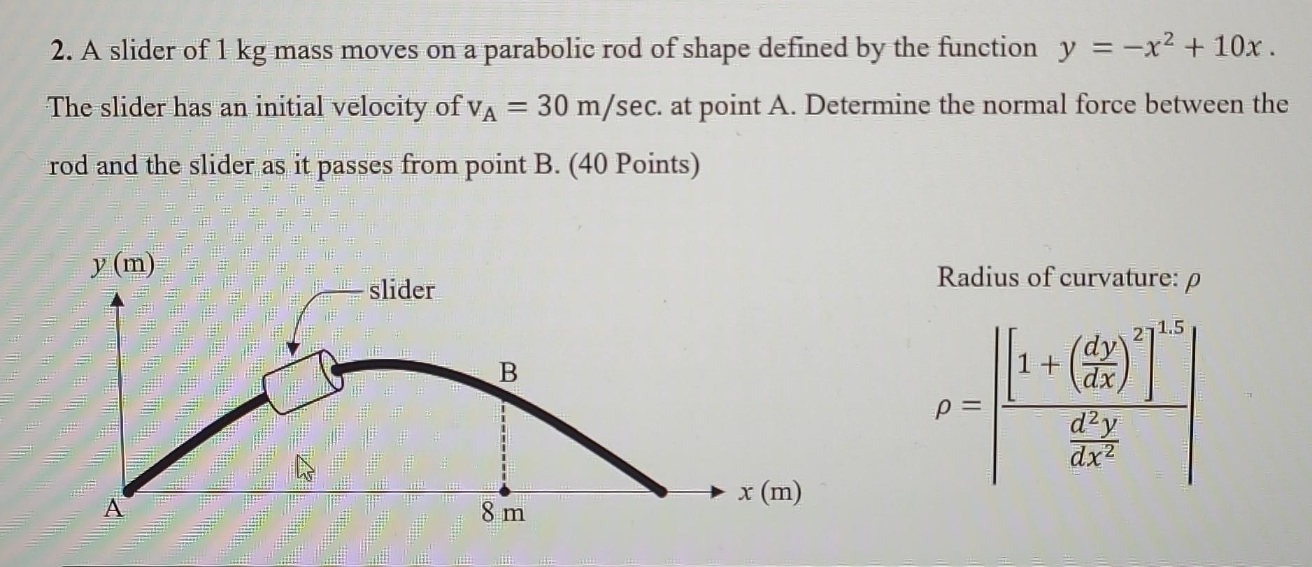 2. A slider of 1 kg mass moves on a parabolic rod of | Chegg.com