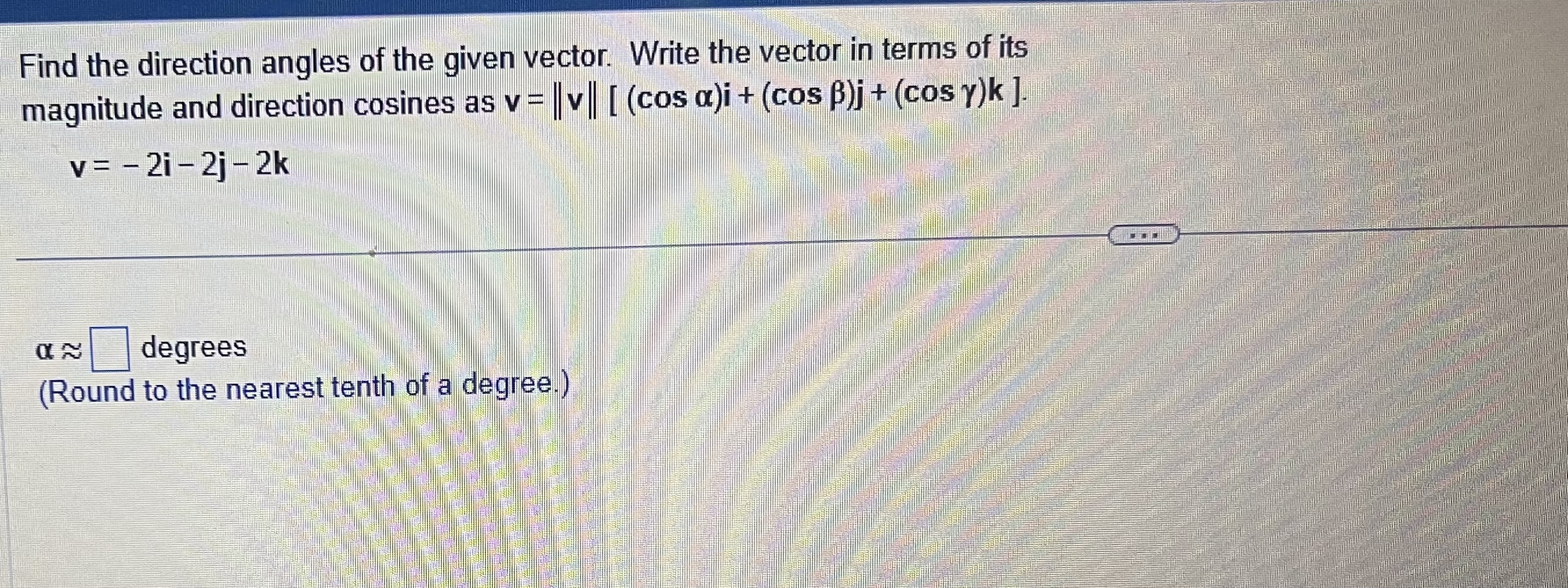 Solved Find the direction angles of the given vector. Write | Chegg.com