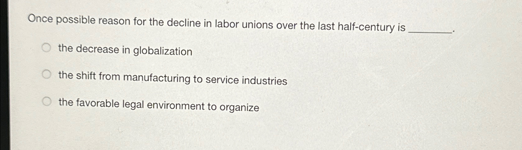 Solved Once possible reason for the decline in labor unions | Chegg.com
