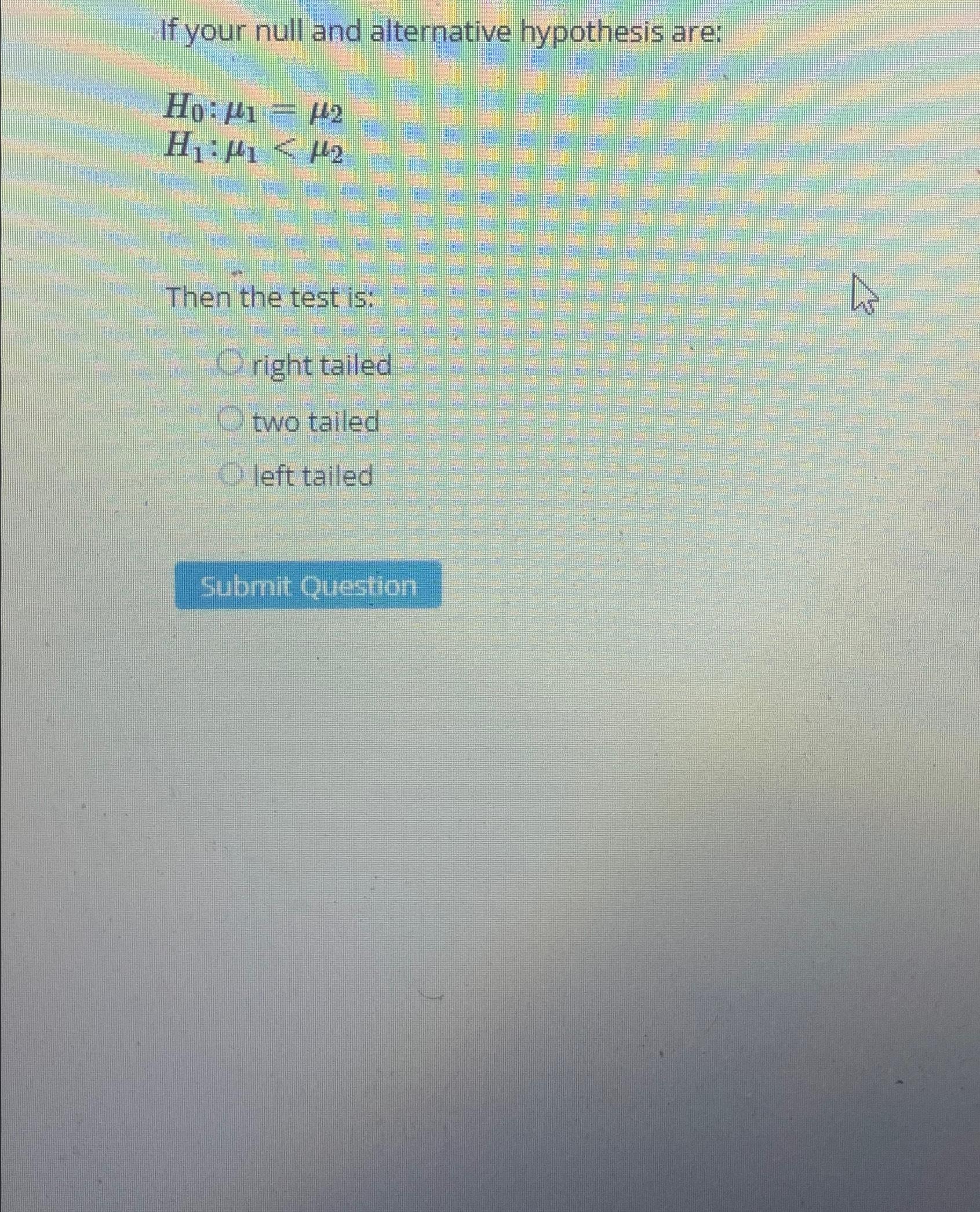 Solved If your null and alternative hypothesis | Chegg.com