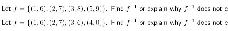 Solved Let f={(1,6),(2,7),(3,8),(5,9)}. Find f-1 or | Chegg.com Solved Let f={(1,6),(2,7),(3,8),(5,9)}. Find f-1 or | Chegg.com