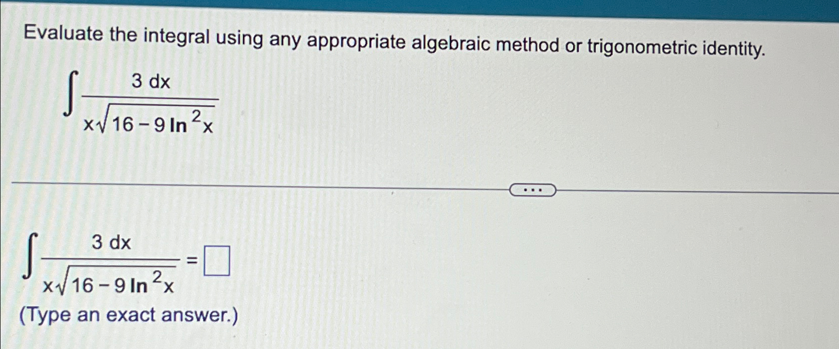 Solved Evaluate the integral using any appropriate algebraic | Chegg.com