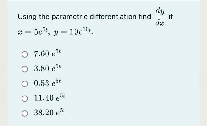 Solved Using the parametric differentiation find dxdy if | Chegg.com