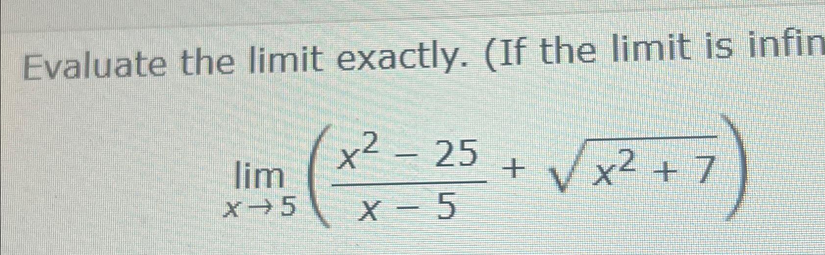 Solved Evaluate the limit exactly. (If the limit is | Chegg.com