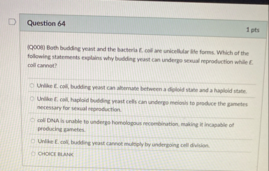 Solved Question 641 ﻿pts(Q008) ﻿Both budding yeast and the | Chegg.com