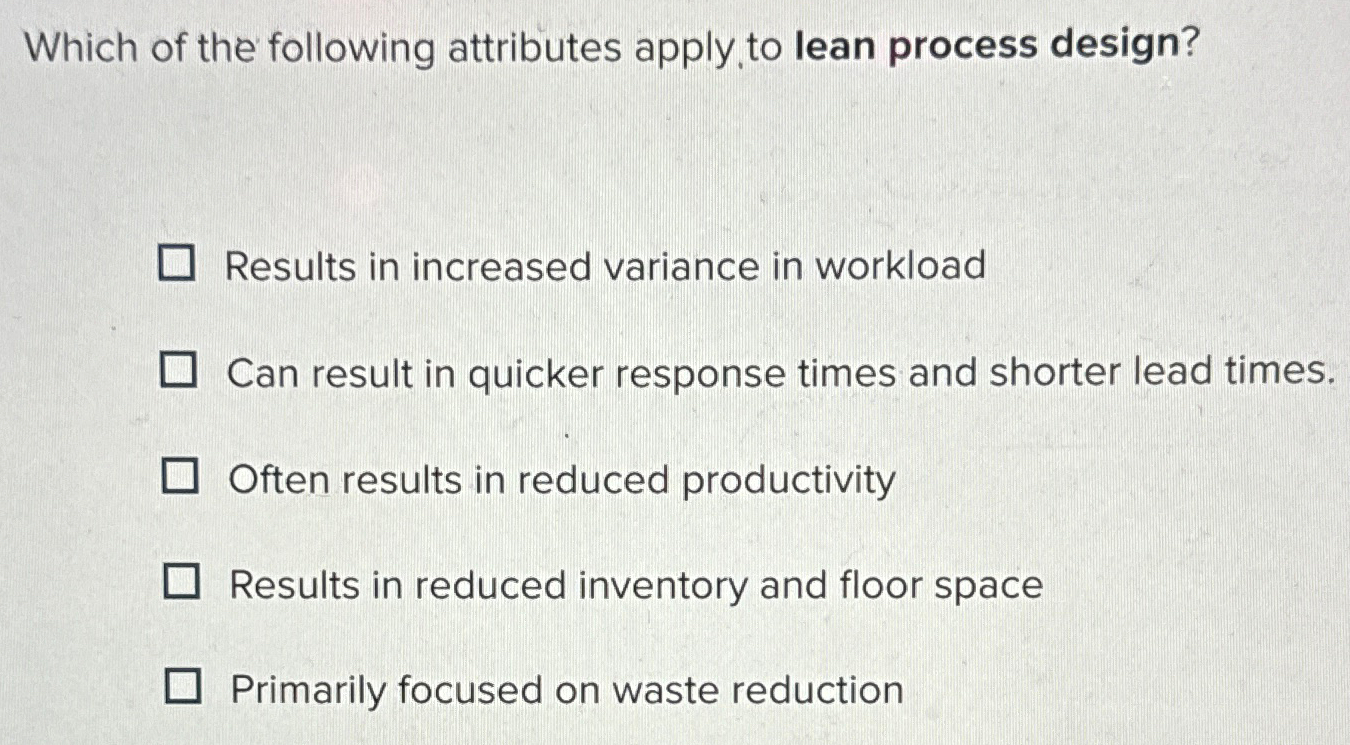 Solved Which of the following attributes apply to lean | Chegg.com