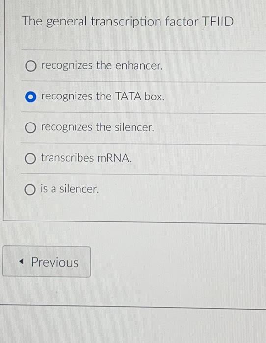 Solved The general transcription factor TFIID O recognizes | Chegg.com