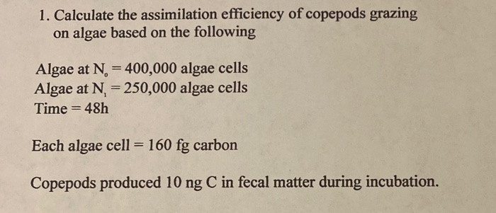 Solved 1. Calculate the assimilation efficiency of copepods | Chegg.com