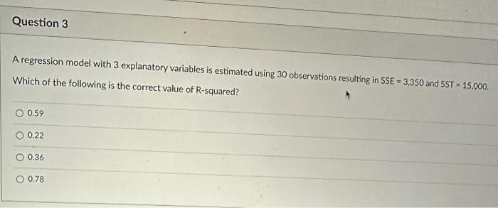 Solved A regression model with 3 explanatory variables is | Chegg.com