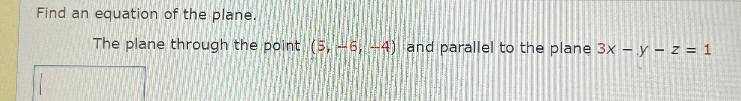 Solved Find an equation of the plane.The plane through the | Chegg.com
