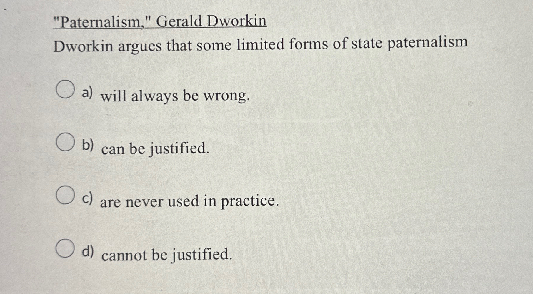 Solved "Paternalism," Gerald DworkinDworkin argues that some | Chegg.com