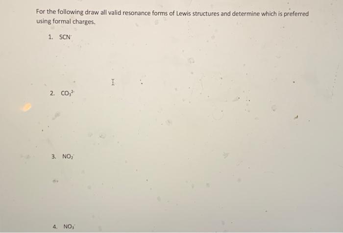 Solved For the following draw all valid resonance forms of | Chegg.com