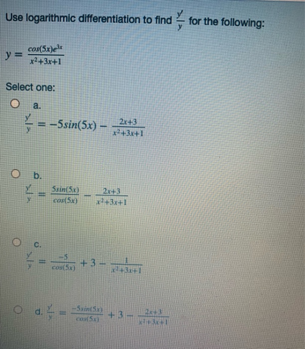 Solved Use logarithmic differentiation to find for the | Chegg.com