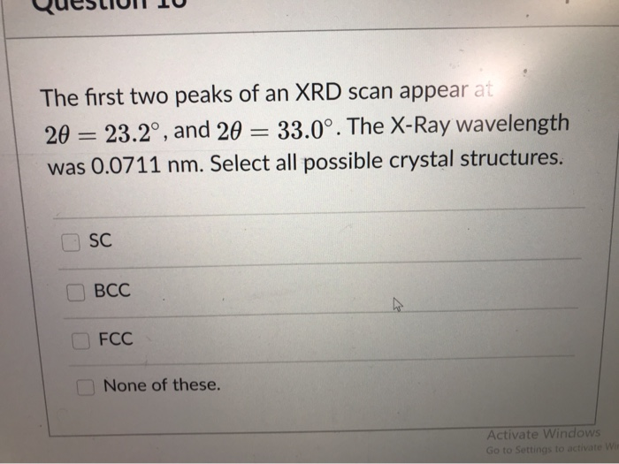Solved The first two peaks of an XRD scan appear at 20 = | Chegg.com
