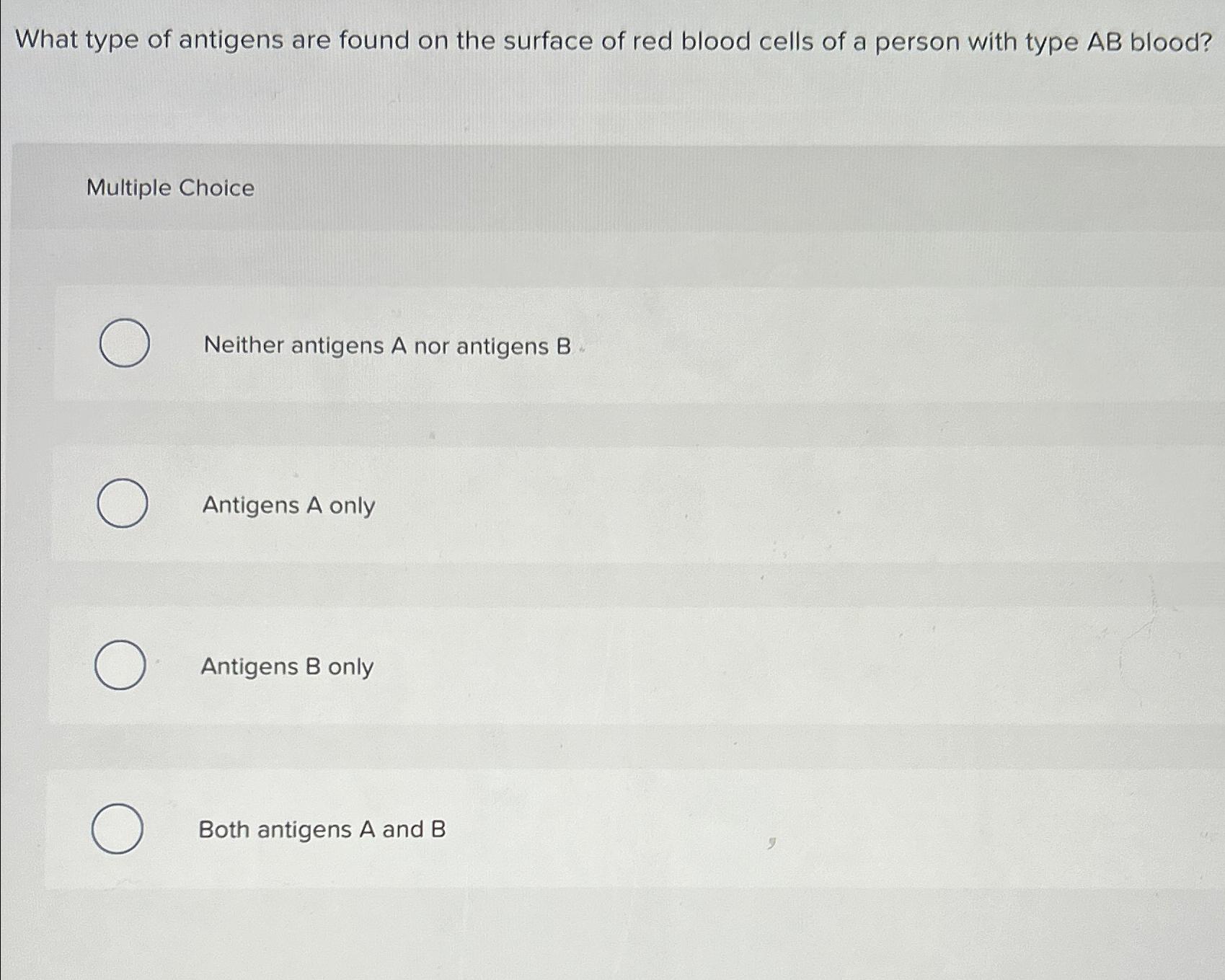 Solved What type of antigens are found on the surface of red | Chegg.com