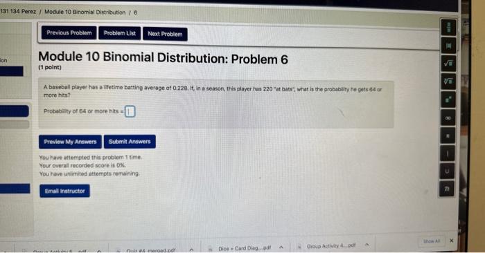 Solved Module 10 Binomial Distribution: Problem 6 (1 point) | Chegg.com