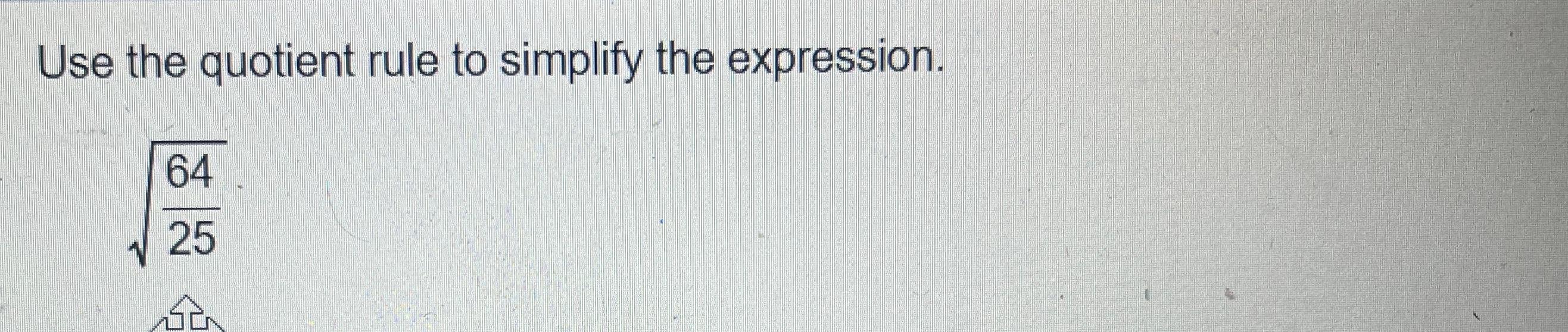 Solved Use the quotient rule to simplify the | Chegg.com