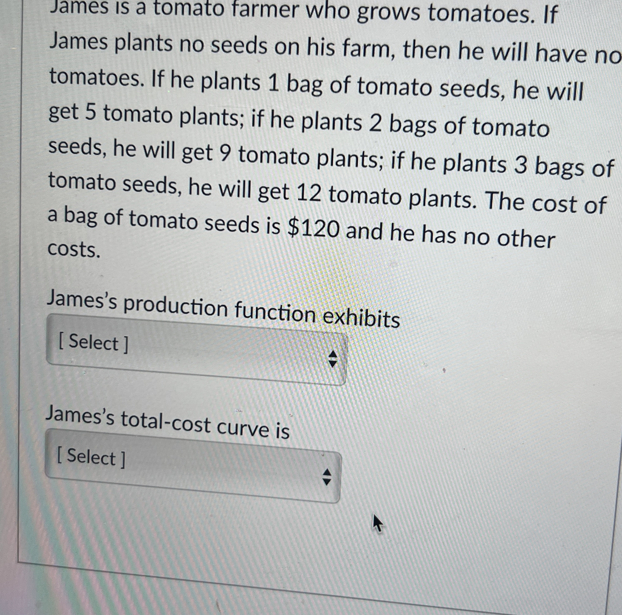 Solved James is a tomato farmer who grows tomatoes. If James | Chegg.com