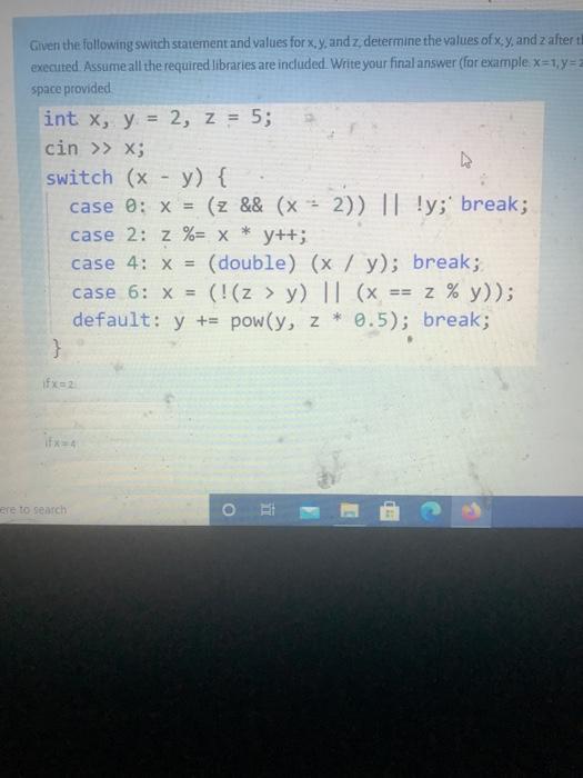 Solved Given the following switch statement and values for | Chegg.com