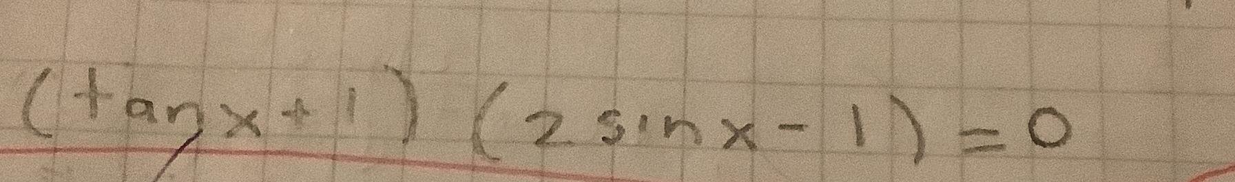 Solved (tanx+1)(2sinx-1)=0 | Chegg.com